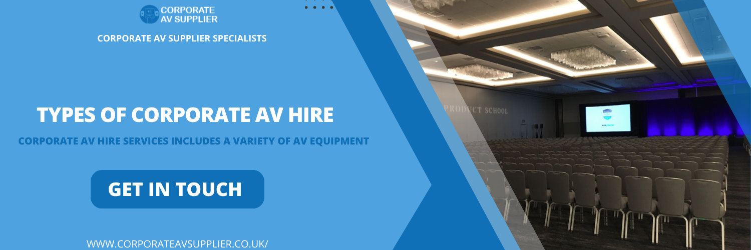 Corporate AV Supplier | Audio-Visual Hire – Best Corporate AV Supplier UK